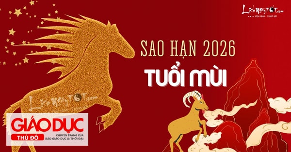 Sao hạn tuổi Mùi năm 2026 đầy đủ các tuổi Kỷ Mùi, Quý Mùi, Ất Mùi, Tân Mùi và Đinh Mùi